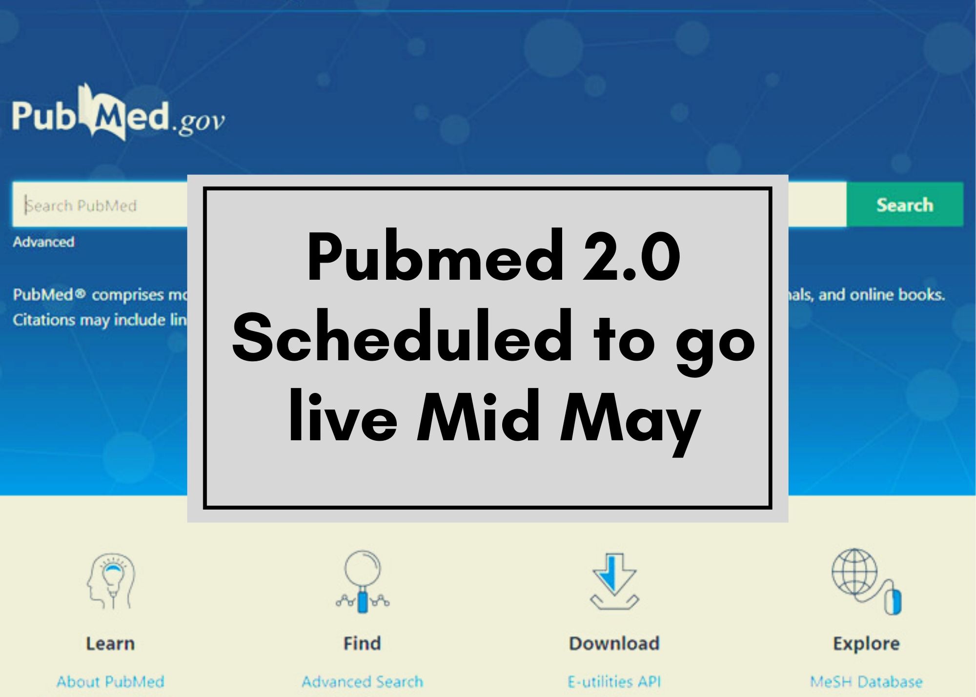 Pubmed 2.0 Scheduled to go Live Mid May – Library News